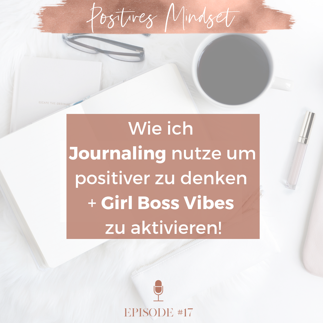 #17 Journaling, positives Mindset + Girl Boss Vibes: meine besten Tipps ...